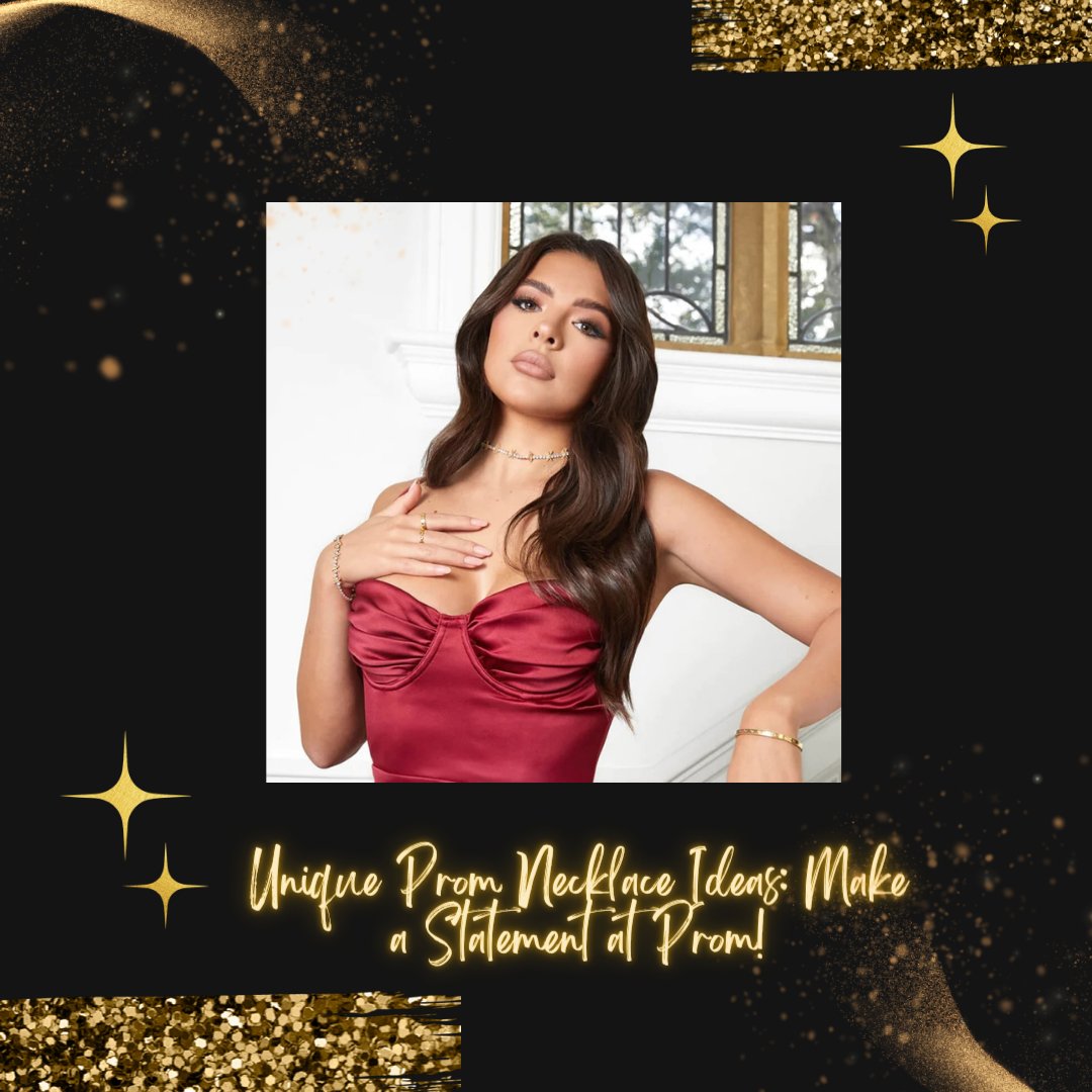 Unique Prom Necklace Ideas: Make a Statement at Prom
